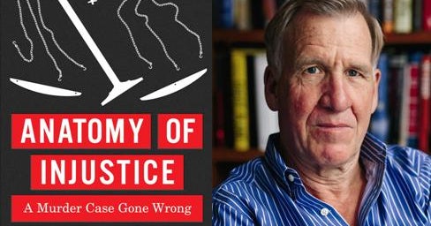 "Anatomy of Injustice: A Murder Case Gone Wrong" by Raymond Bonner ...