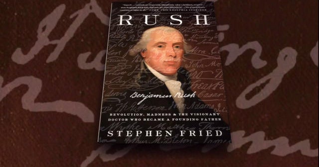 The legacy of Benjamin Rush - CBS News