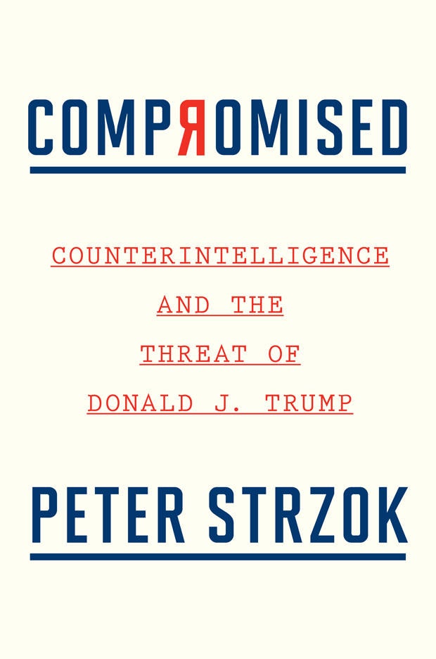 "Compromised": Peter Strzok on investigating the Trump campaign - CBS News