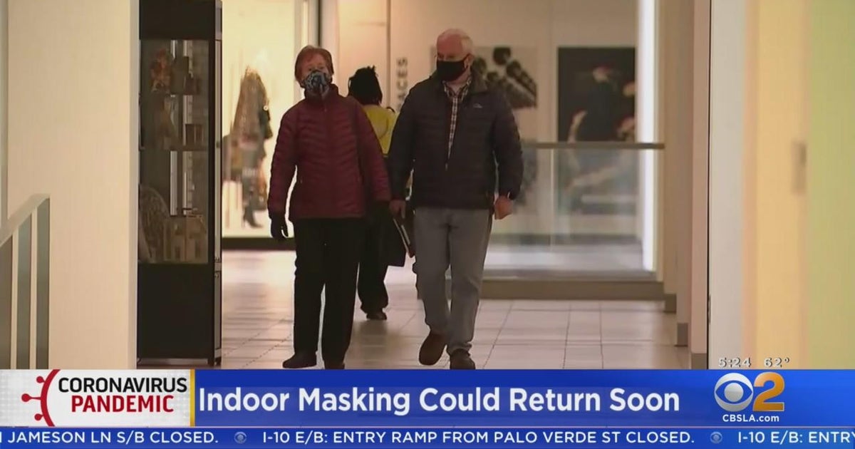 Indoor masking could return soon - CBS Los Angeles