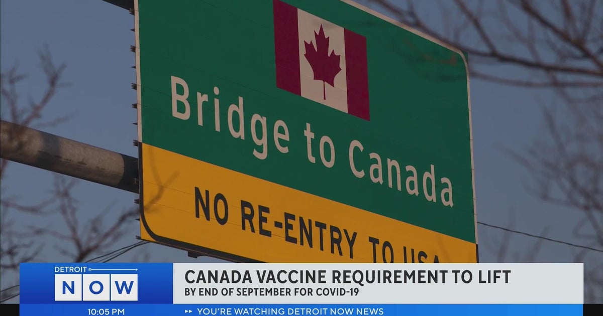 Canada likely to drop vaccine requirement to enter - CBS Detroit