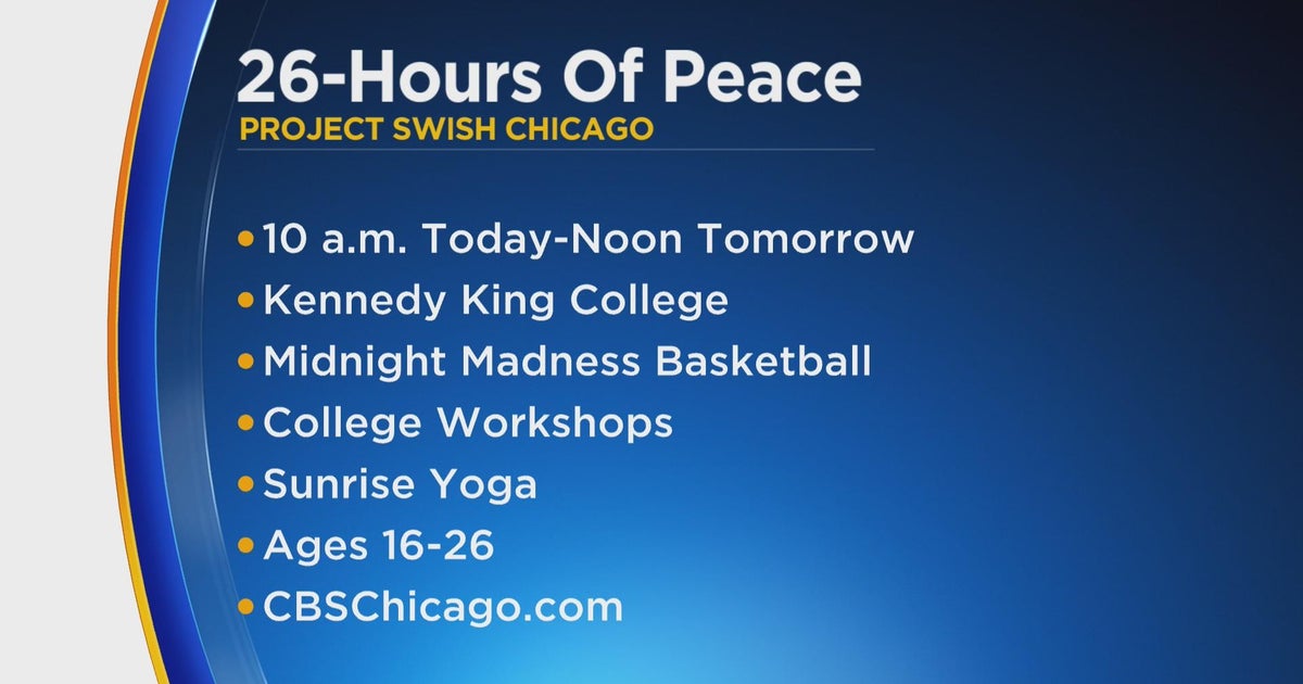 Project sWISH Chicago hosting 26-hour peace event - CBS Chicago