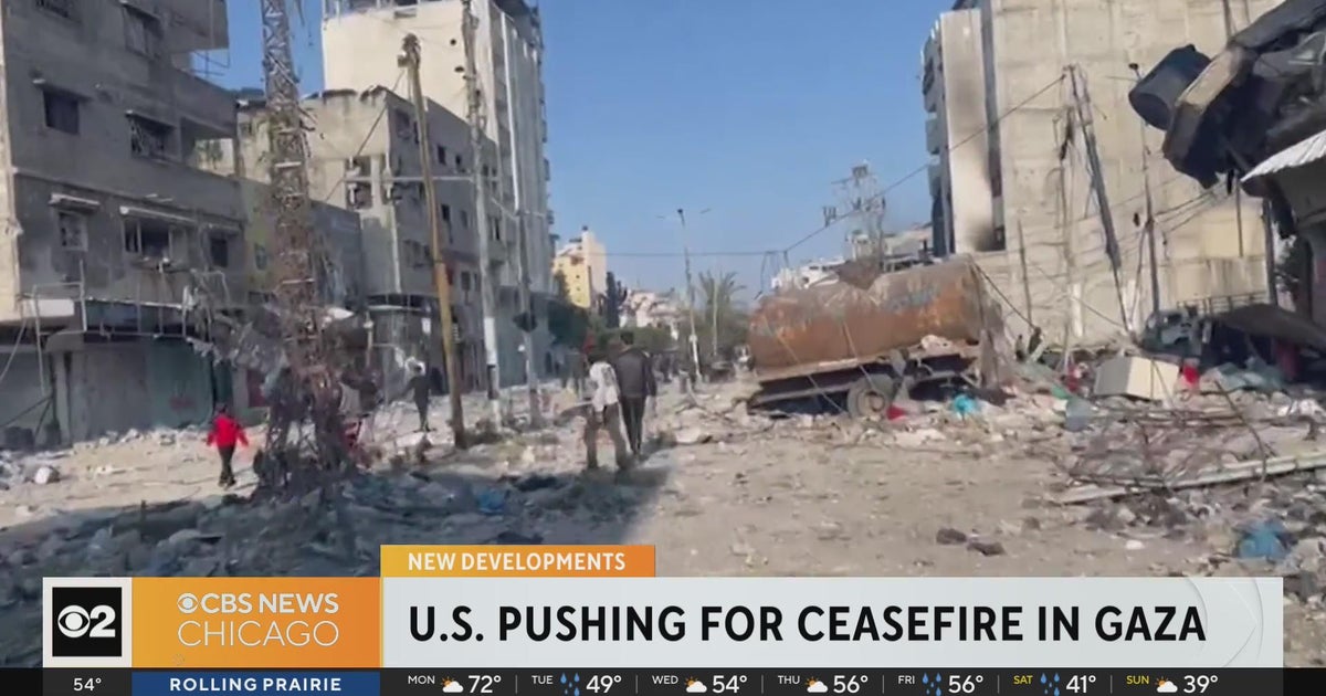 U.S. pushing for ceasefire in Gaza - CBS Chicago