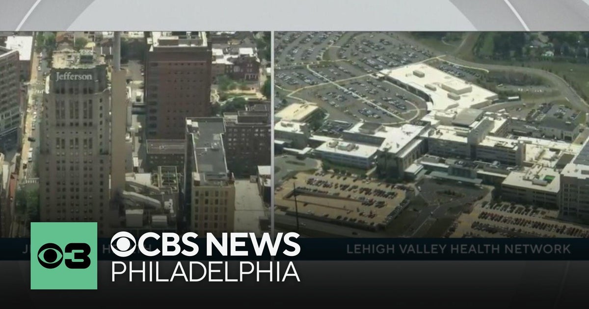 Jefferson, Lehigh Valley Health Network announce merger - CBS Philadelphia