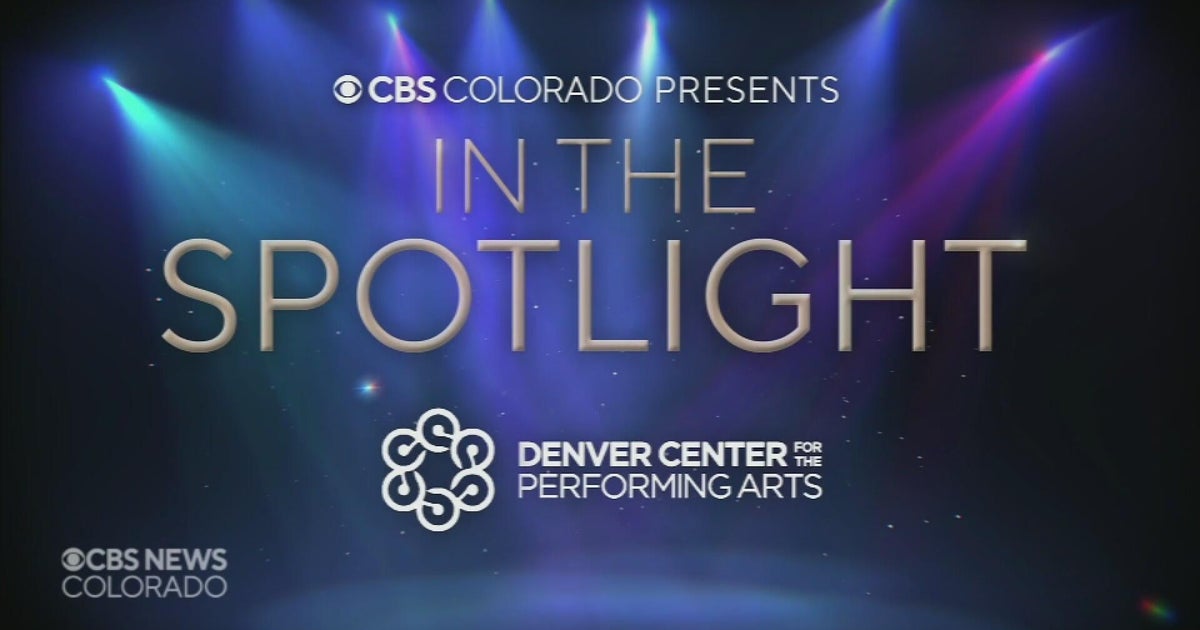 CBS Colorado Presents "In the Spotlight: The Denver Center for the ...