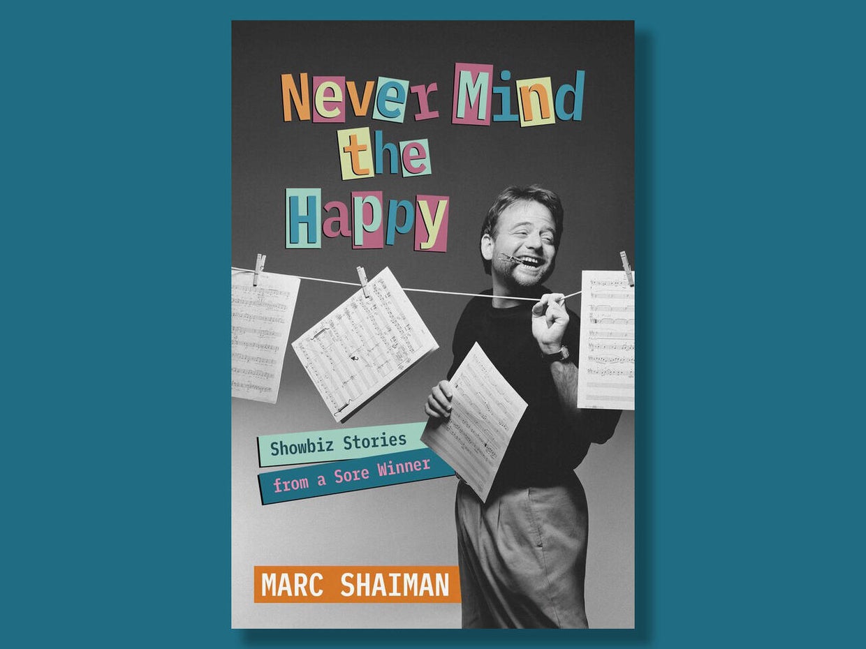 Book excerpt: "Never Mind the Happy" by Marc Shaiman - CBS News